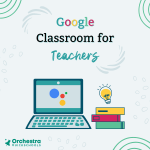 Google Classroom 101: Comprehensive Guide to Google Classroom for Teachers – Blog