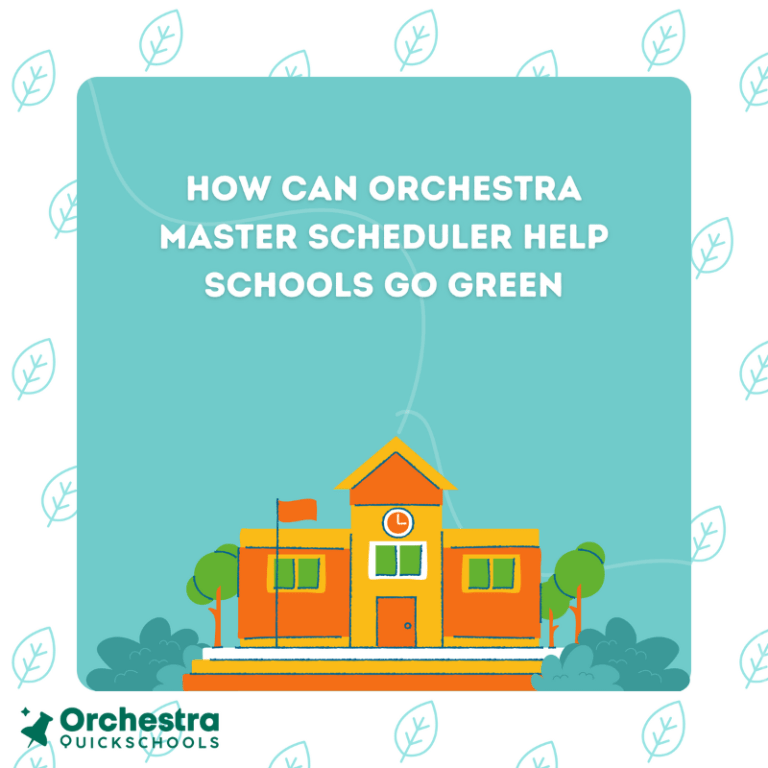 How Can Orchestra Master Scheduler Help Schools Go Green – Blog