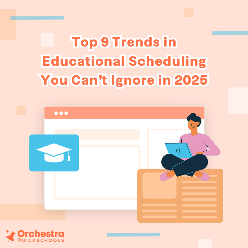 Top 9 Trends in Educational Scheduling You Can’t Ignore in 2025 – Blog